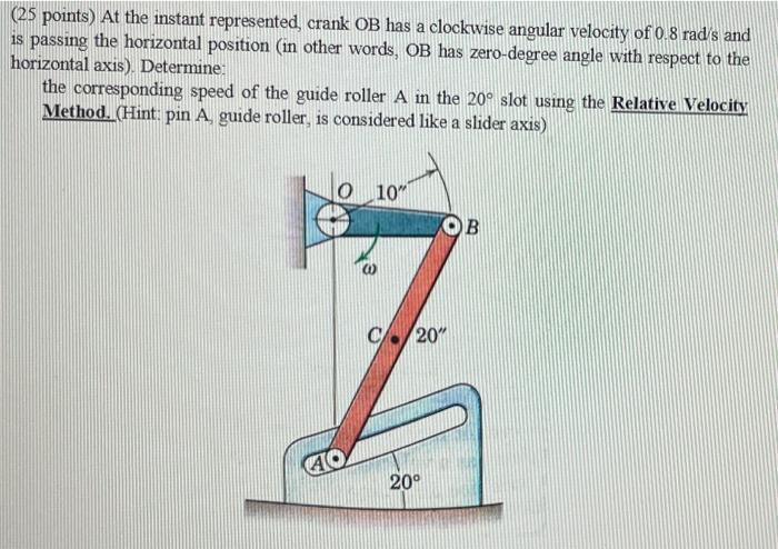 Solved (25 points) At the instant represented, crank OB has | Chegg.com