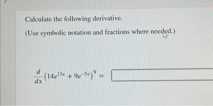 Solved Calculate the following derivative. (Use symbolic | Chegg.com