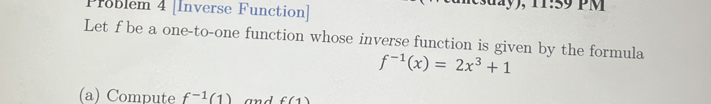 Solved Problem 4 [Inverse Function]Let f ﻿be a one-to-one | Chegg.com