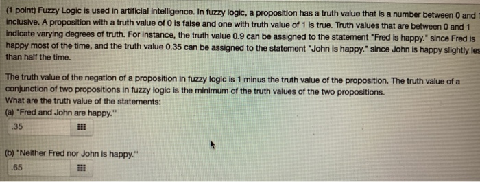 Solved (1 point) Fuzzy Logic is used in artificial | Chegg.com