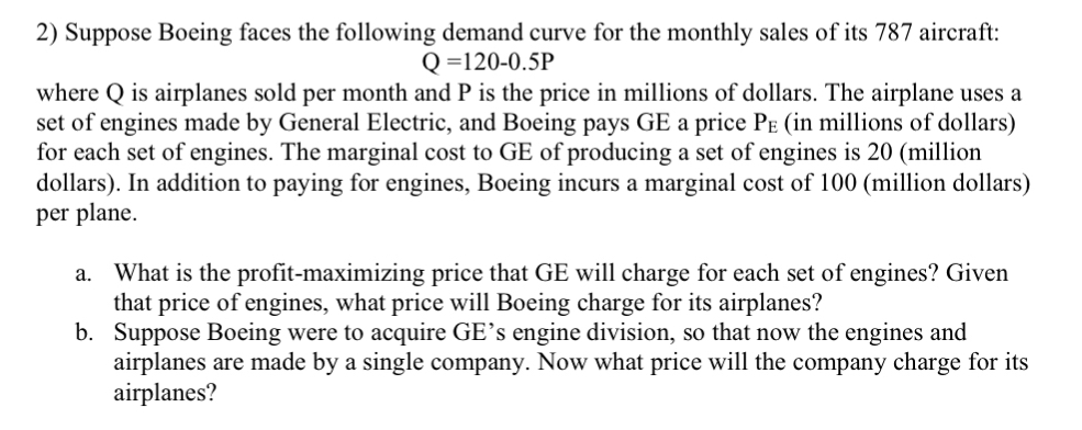 Solved by an EXPERT Suppose Boeing faces the following demand curve for ...