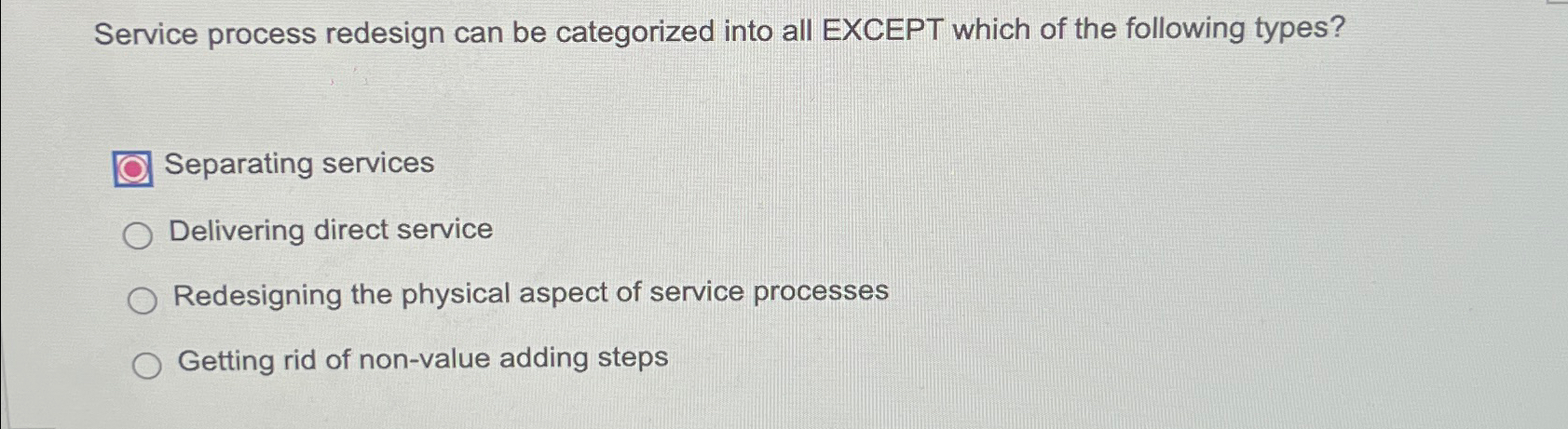 Solved Service process redesign can be categorized into all | Chegg.com