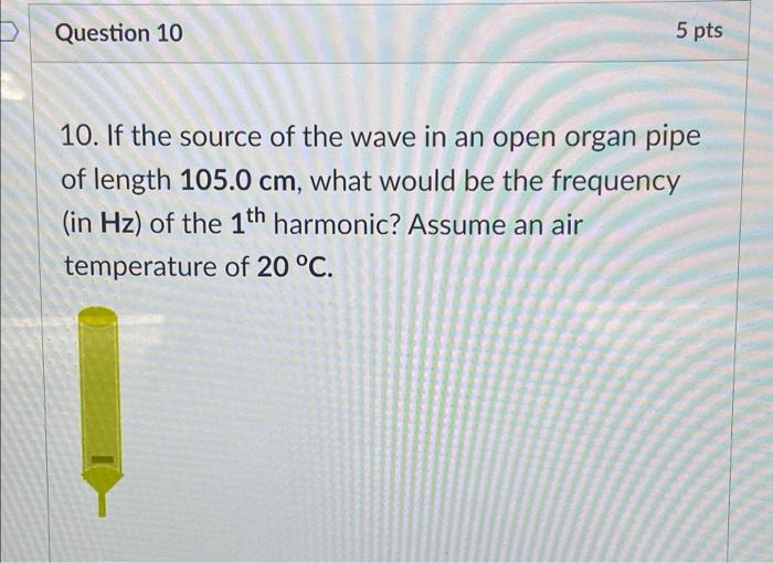 Solved Question 10 5 pts 10. If the source of the wave in an | Chegg.com