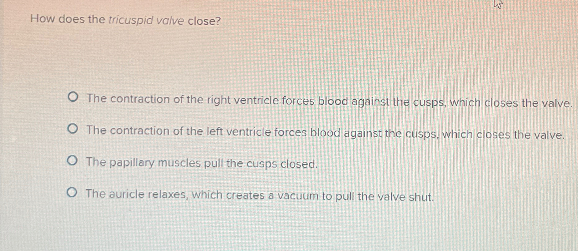 Solved How does the tricuspid valve close?The contraction of | Chegg.com