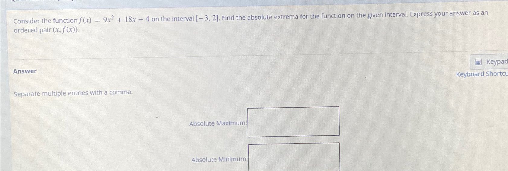Solved Consider the function f(x)=9x2+18x-4 ﻿on the interval | Chegg.com