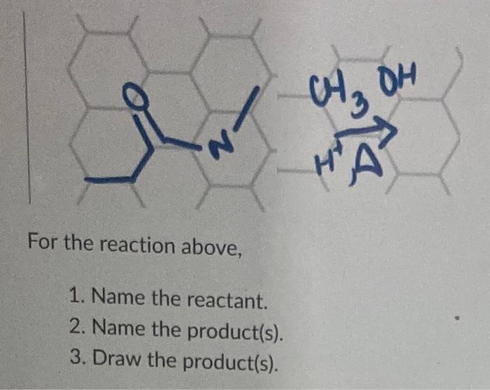 Solved N For the reaction above, 1. Name the reactant. 2. | Chegg.com