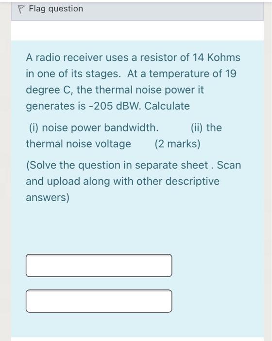 Solved Flag question A radio receiver uses a resistor of 14 | Chegg.com