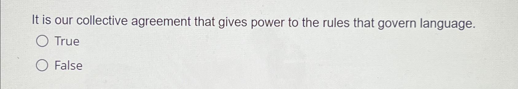 Solved It is our collective agreement that gives power to | Chegg.com