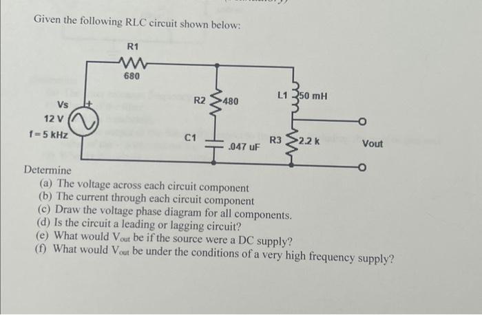 Solved Given the following RLC circuit shown below: (a) The | Chegg.com