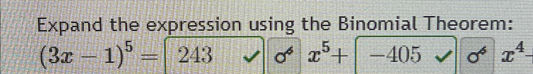 Solved Expand the expression using the Binomial | Chegg.com