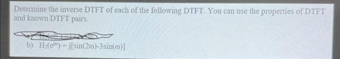 Solved Determine The Inverse Dtft Of Each Of The Following