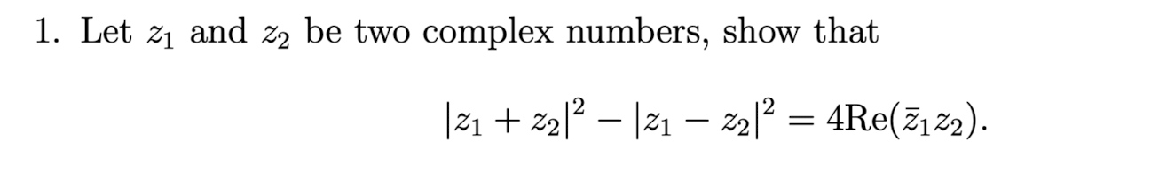 Solved Let z1 ﻿and z2 ﻿be two complex numbers, show | Chegg.com