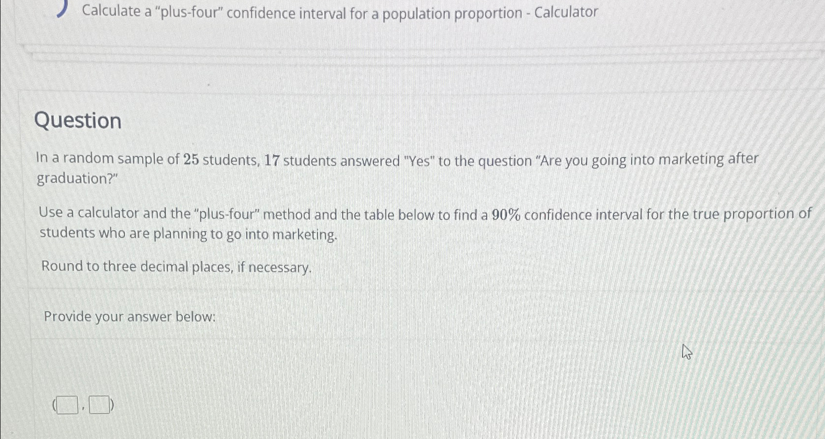 Solved Calculate a "plus-four" confidence interval for a | Chegg.com
