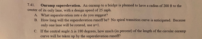 Solved 7.41. Onramp superelevation. An onramp to a bridge is | Chegg.com