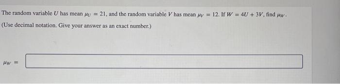 Solved The random variable U has mean μU=21, and the random | Chegg.com
