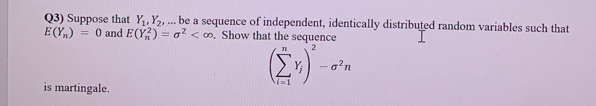 Solved Q3) ﻿Suppose that Y1,Y2,dots be a sequence of | Chegg.com