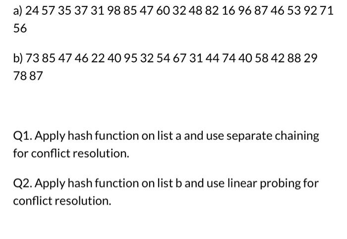 Solved Q1. Apply hash function on list a and use separate | Chegg.com
