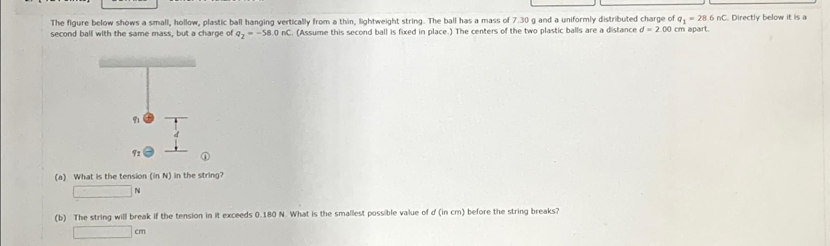 Solved second ball with the same mass, but a charge of | Chegg.com