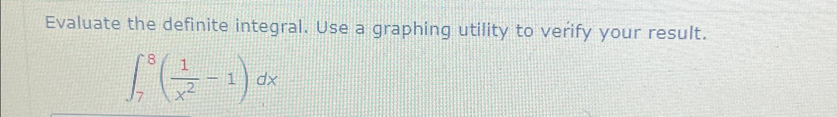 Solved Evaluate the definite integral. Use a graphing | Chegg.com