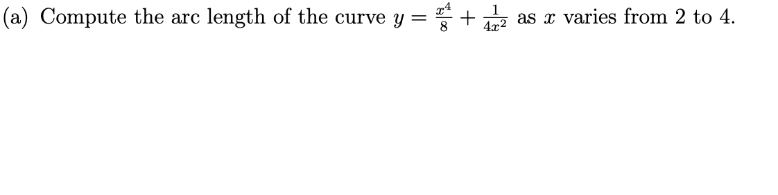 Solved (a) ﻿Compute the arc length of the curve y=x48+14x2 | Chegg.com