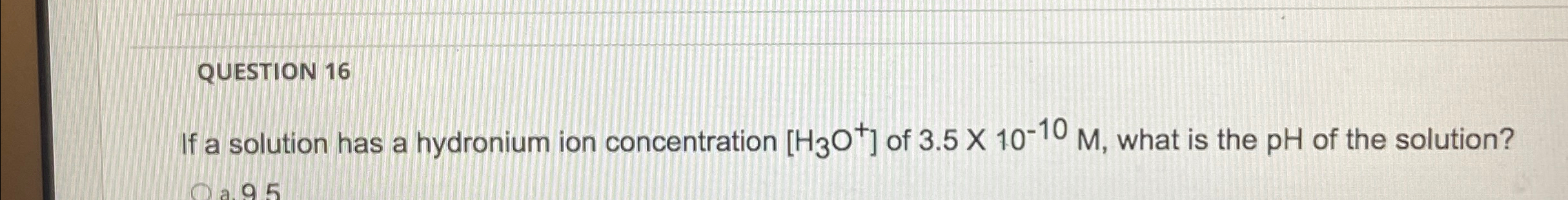 Solved QUESTION 16If a solution has a hydronium ion | Chegg.com