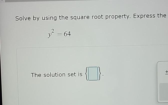 Solved Solve by using the square root property. Express | Chegg.com