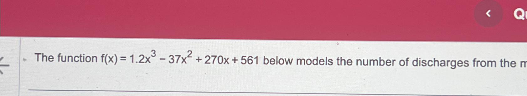 Solved The function f(x)=1.2x3-37x2+270x+561 ﻿below models | Chegg.com