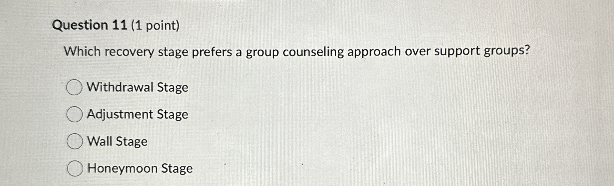Solved Question 11 (1 ﻿point)Which recovery stage prefers a | Chegg.com