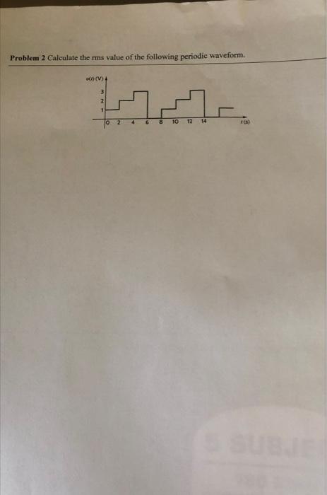 Solved Problem 2 Calculate the rms value of the following | Chegg.com