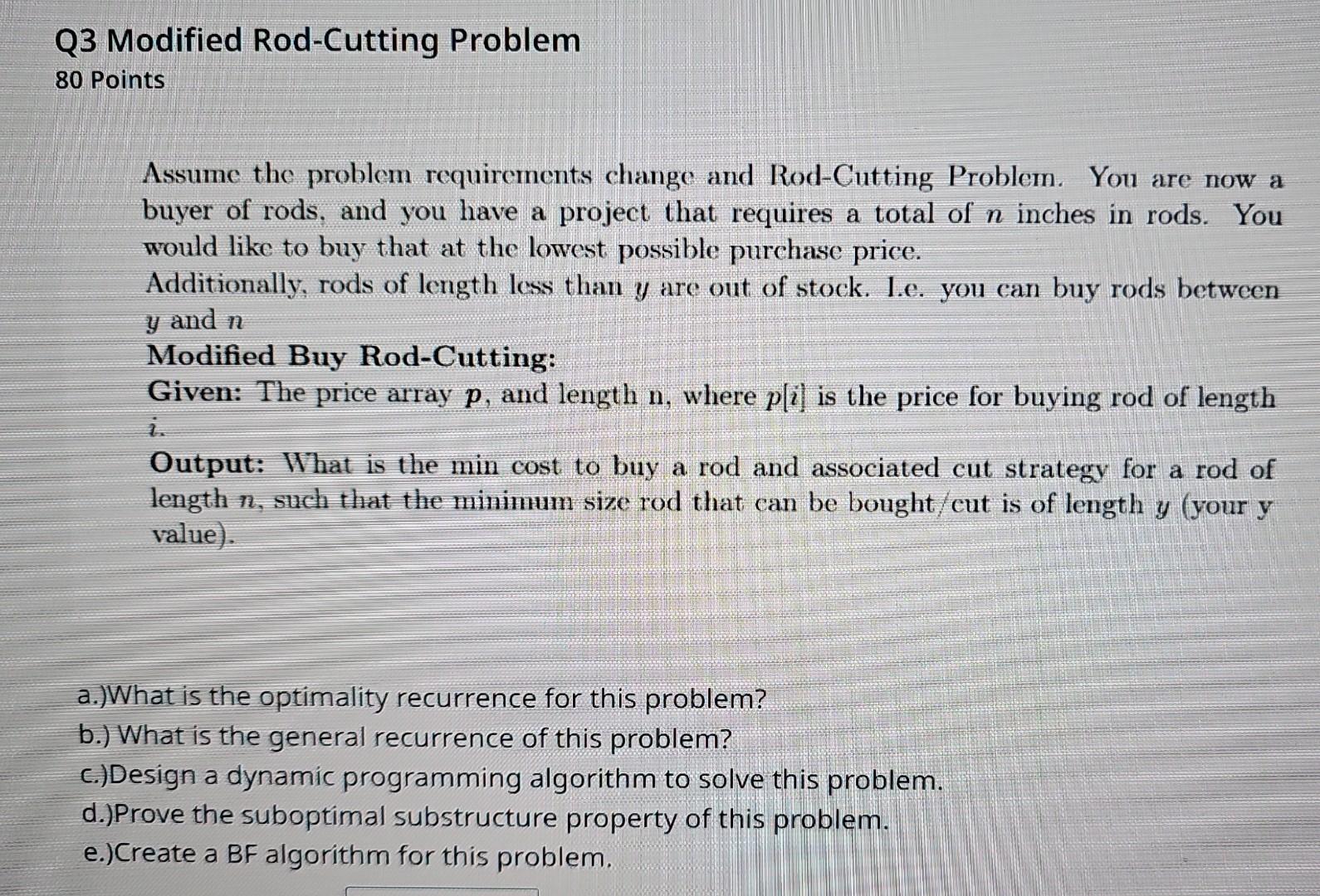 Solved Q3 Modified Rod-Cutting Problem 80 Points Assume the | Chegg.com