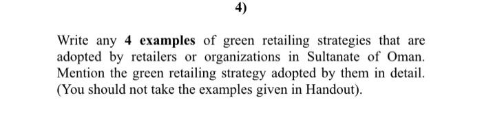 Solved 4) Write any 4 examples of green retailing strategies | Chegg.com