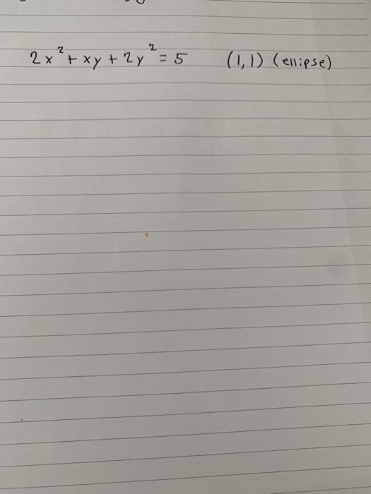 Solved 2x + xy + 2y = 5 (1,1 (ellipse) use implicit | Chegg.com