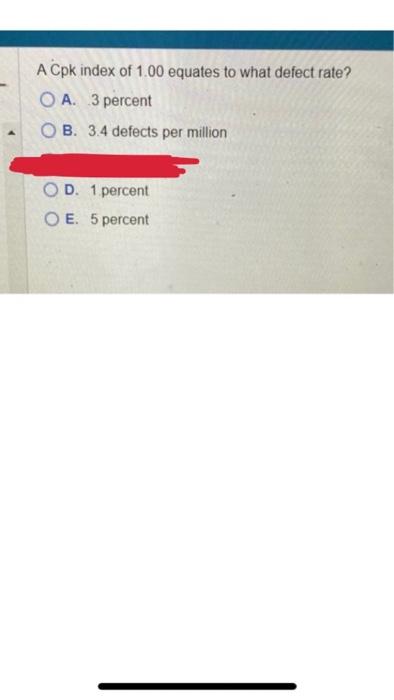 Solved A Cpk index of 1.00 equates to what defect rate? A. 3 | Chegg.com