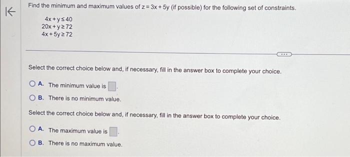 Solved Find the minimum and maximum values of z=3x+5y (if | Chegg.com