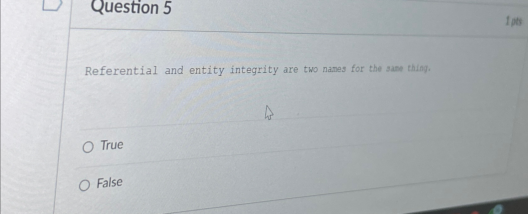 Solved Question 5Referential and entity integrity are two | Chegg.com