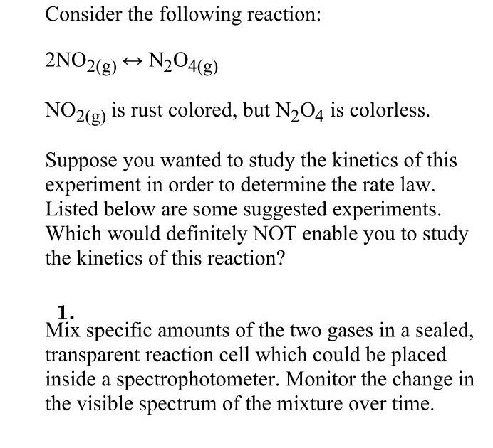 Solved Consider the following reaction: 2NO2( g)↔N2O4( g) | Chegg.com
