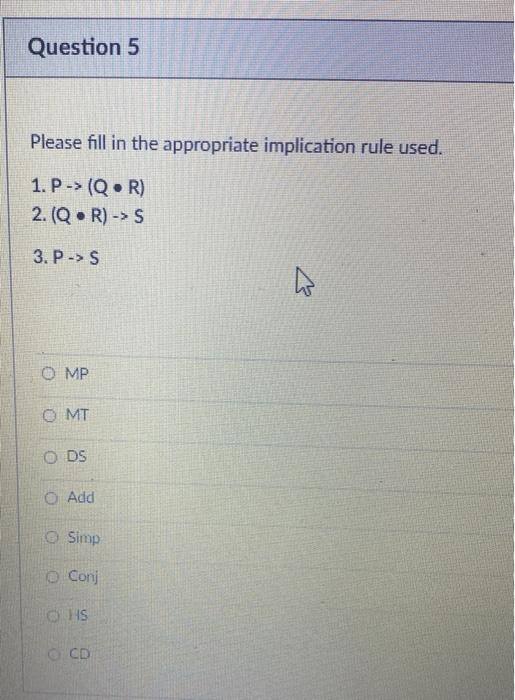 Solved Question 2 Please fill in the appropriate implication | Chegg.com