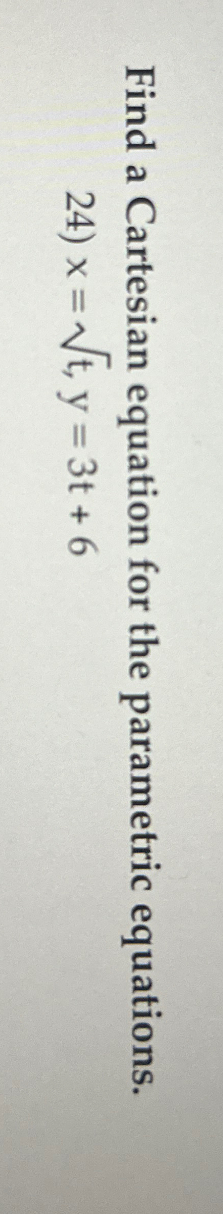 Solved Find a Cartesian equation for the parametric | Chegg.com