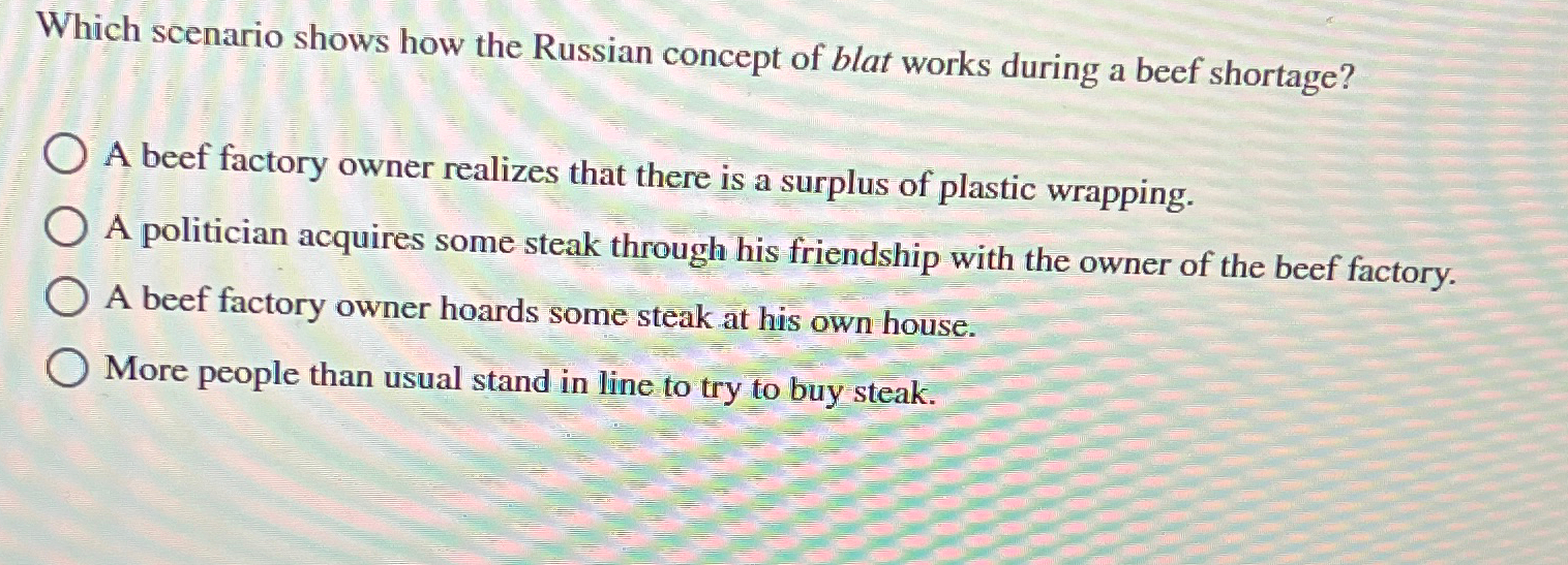 Solved Which scenario shows how the Russian concept of blat | Chegg.com