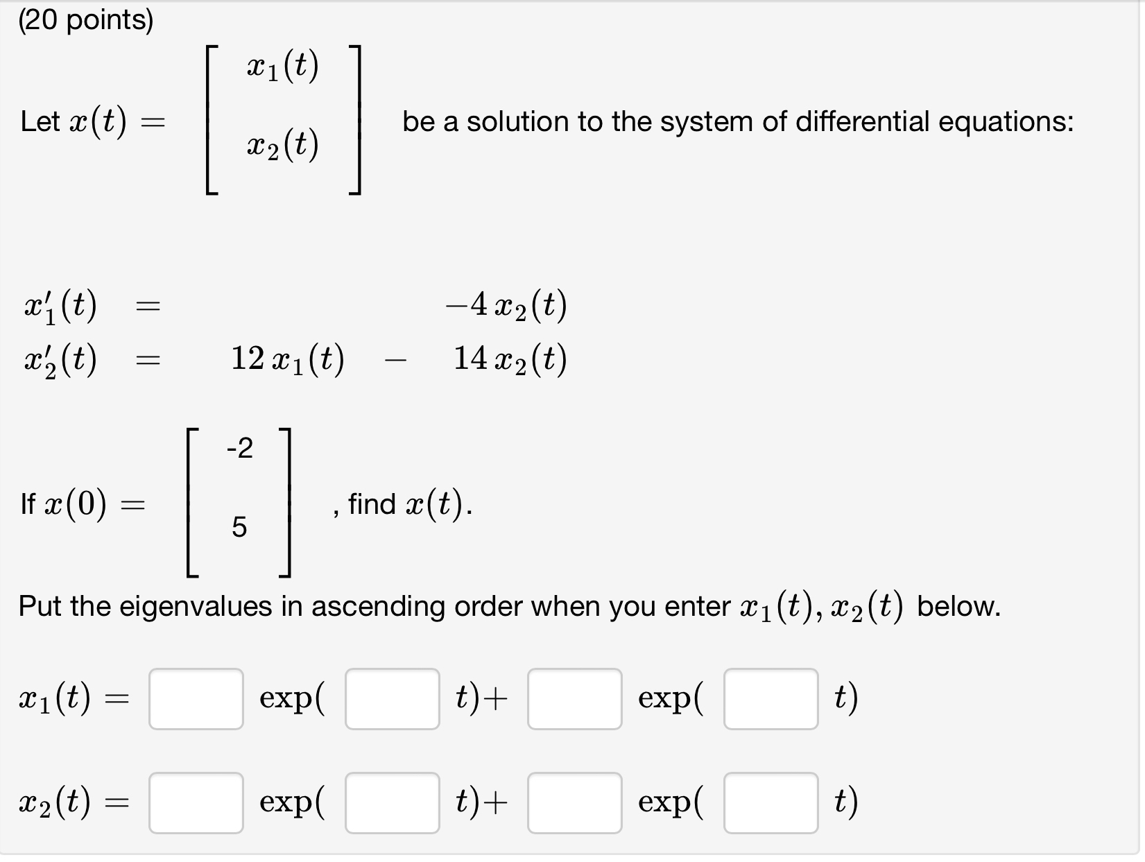 Solved (20 ﻿points)Let x(t)=[x1(t)x2(t)] ﻿be a solution to | Chegg.com
