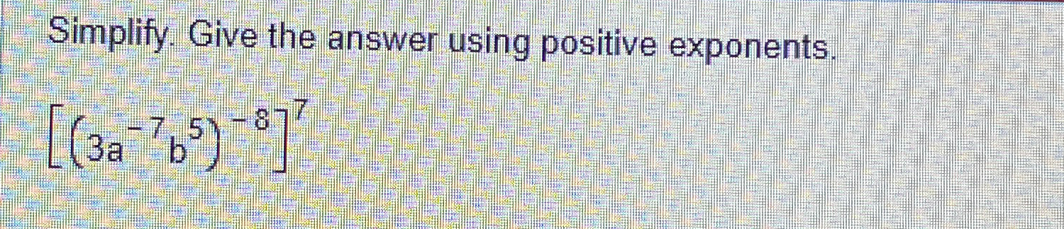 Solved Simplify. Give the answer using positive | Chegg.com