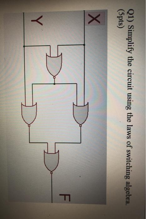 Solved Q1) Simplify the circuit using the laws of switching | Chegg.com