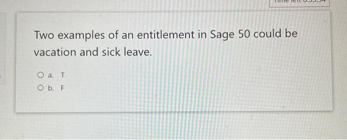 Solved Two examples of an entitlement in Sage 50 could be | Chegg.com