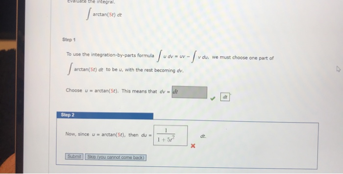 Solved Evaluate the integral. arctan(5t) dt Step 1 To use | Chegg.com