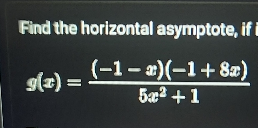 Solved Find the horizontal asymptote, | Chegg.com