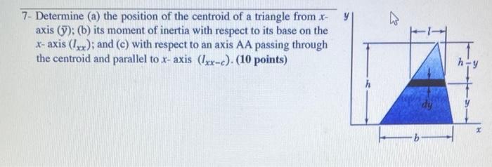 Solved 7- Determine (a) the position of the centroid of a | Chegg.com