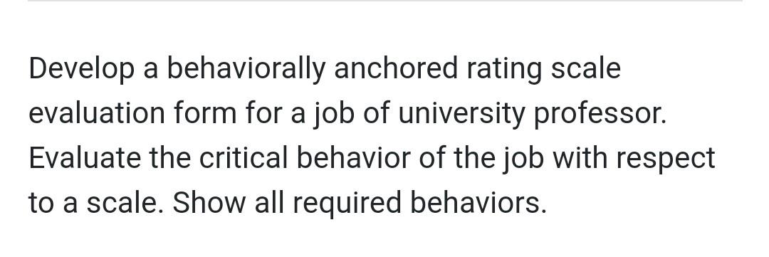 Solved Develop a behaviorally anchored rating scale | Chegg.com