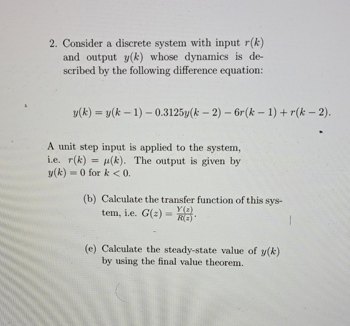 Solved 2. Consider a discrete system with input r(k) and | Chegg.com