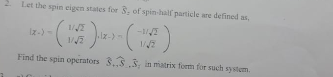 Solved Let The Spin Eigen States For Hat S Z of Spin Half