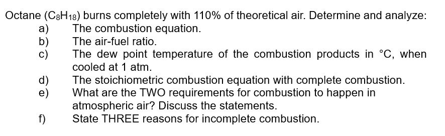 Solved Octane (C8H18) ﻿burns completely with 110% ﻿of | Chegg.com